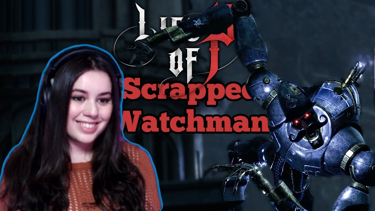 The Scrapped Watchman!!! Lies of P Playthrough [Part 2] - YouTube