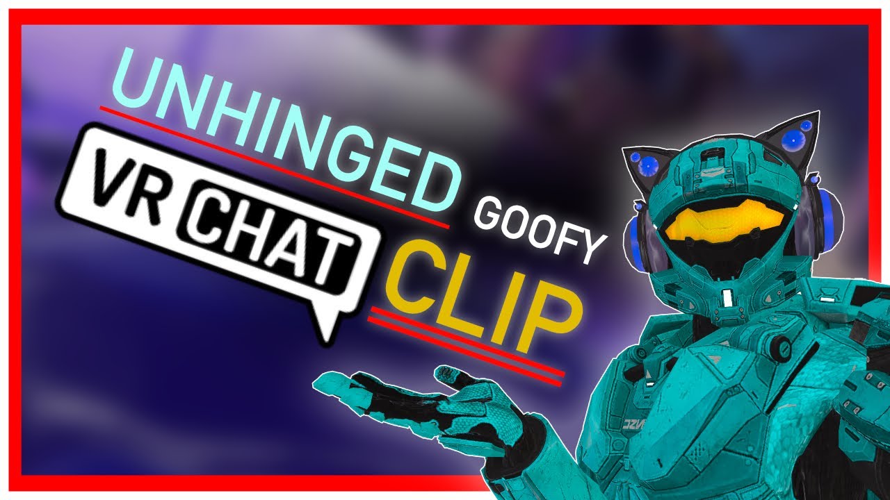 Goofy Unhinged | Funny Moments in VRChat - YouTube