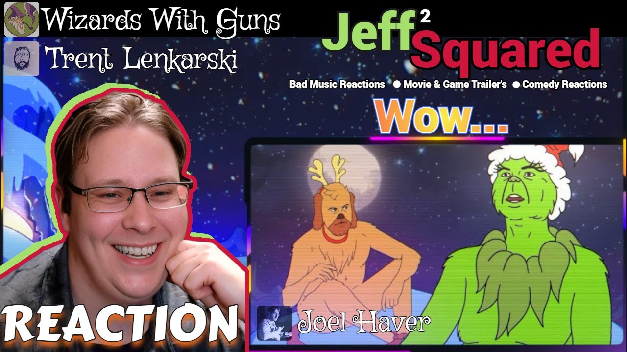 The Grinch Song Uncensored is BRUTAL | REACTION (Wizards With Guns ...