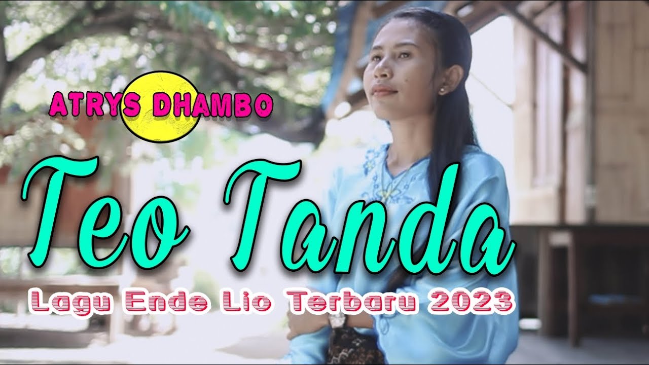 Lagu Daerah Ende Lio Terbaru 2023 - Teo Tanda - Atrys Dambho - YouTube