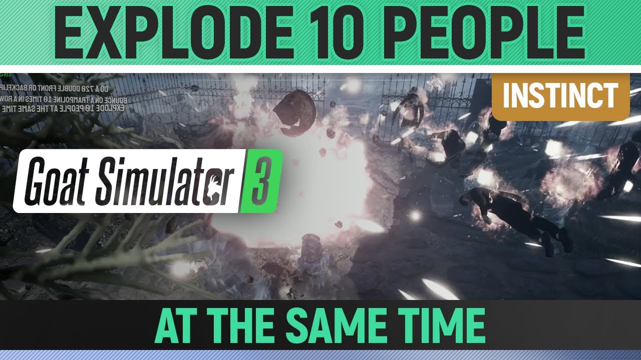 Goat Simulator 3 - Instinct - Explode 10 People at the Same Time - YouTube