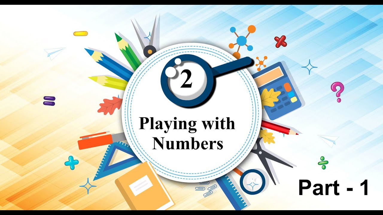 Maths World 6 : Chapter 2- Playing with Numbers part - 1 - YouTube