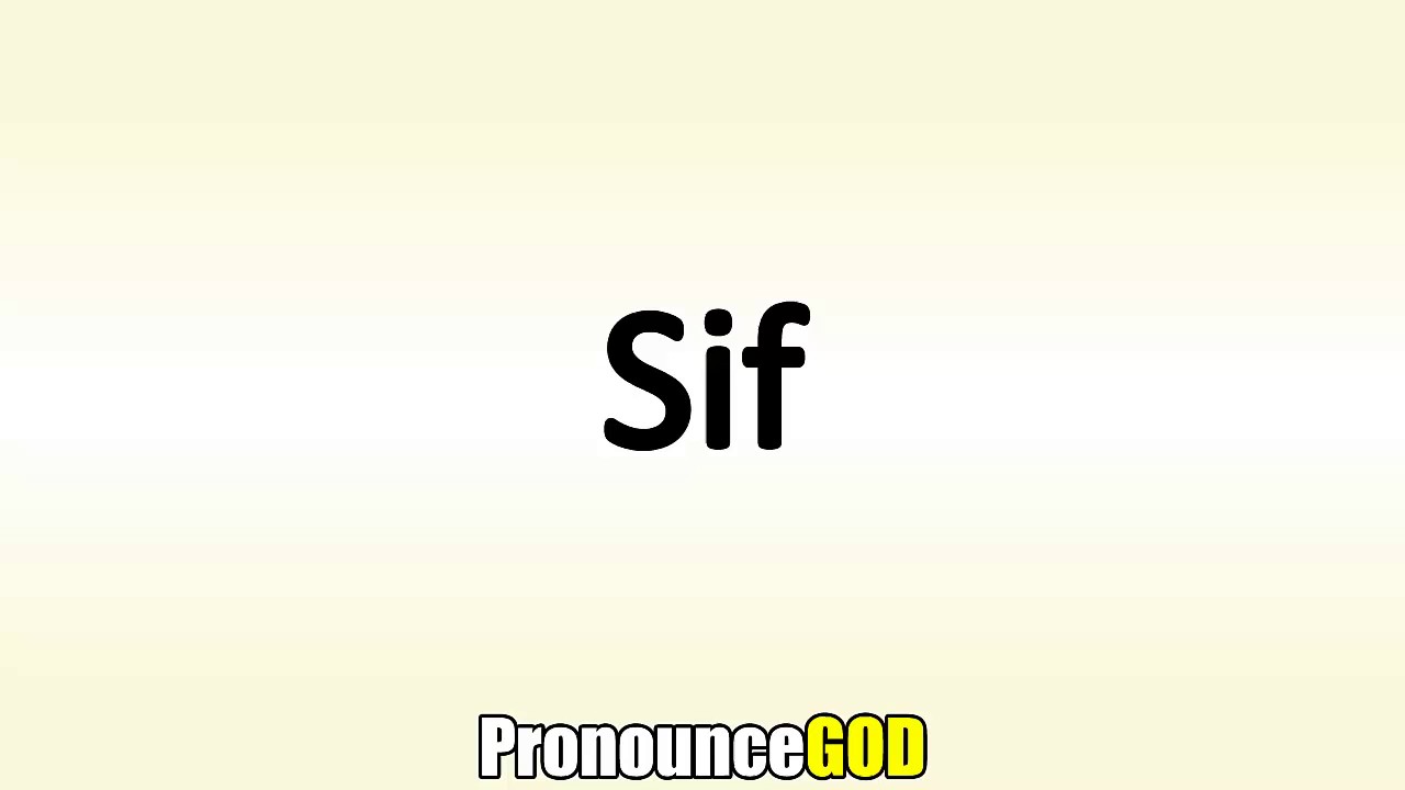 How To Pronounce Sif - YouTube