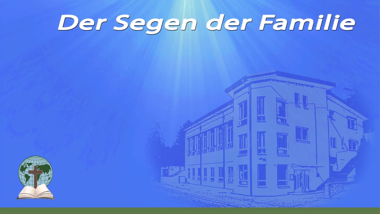 Der Segen der Familie - YouTube