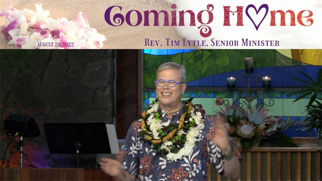 Welcome Back Rev. Tim Lytle & "Coming Home" ~ Main Message 8.28.22 ...