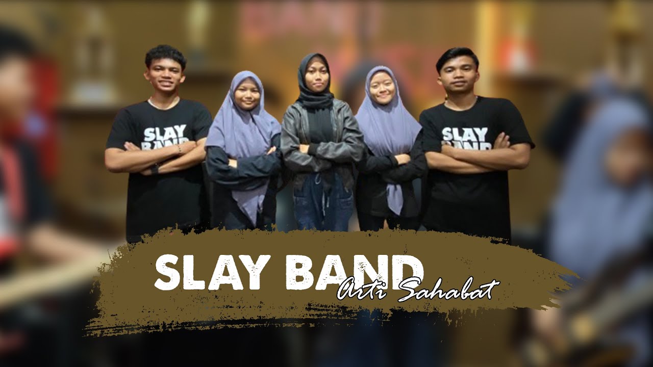 SLAY BAND - ARTI SAHABAT | COVER - YouTube