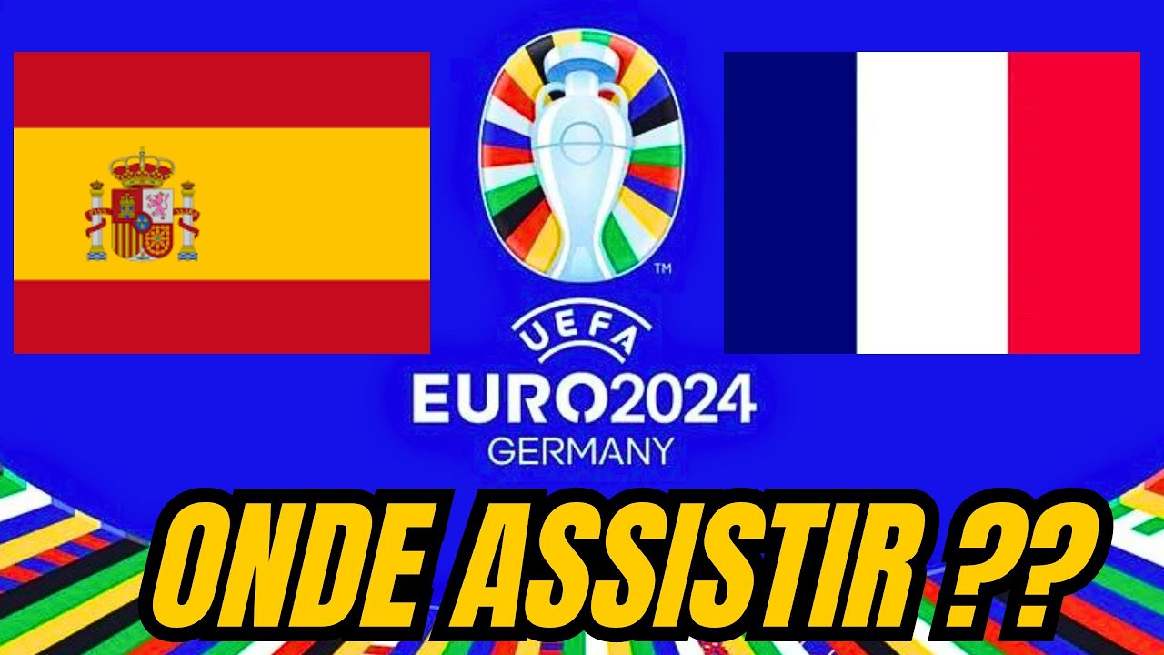 Espanha VS França | Semifinal Eurocopa 2024 |- ONDE ASSISTIR ? HORÁRIO ...