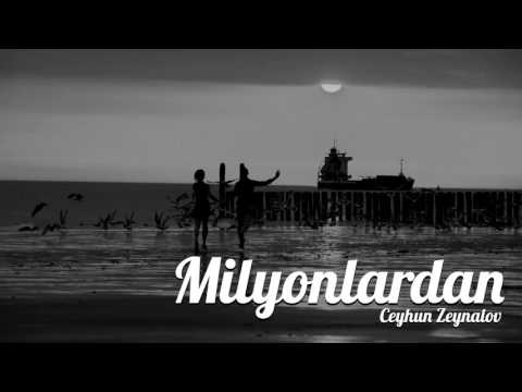 Ceyhun Zeynalov-Milyonlardan