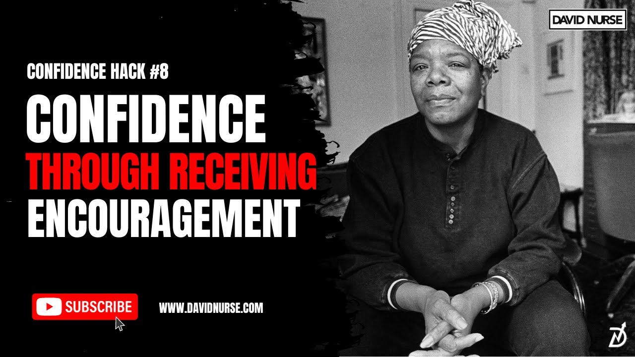 CONFIDENCE HACK #8: Confidence Through Encouragement | Maya Angelou and ...