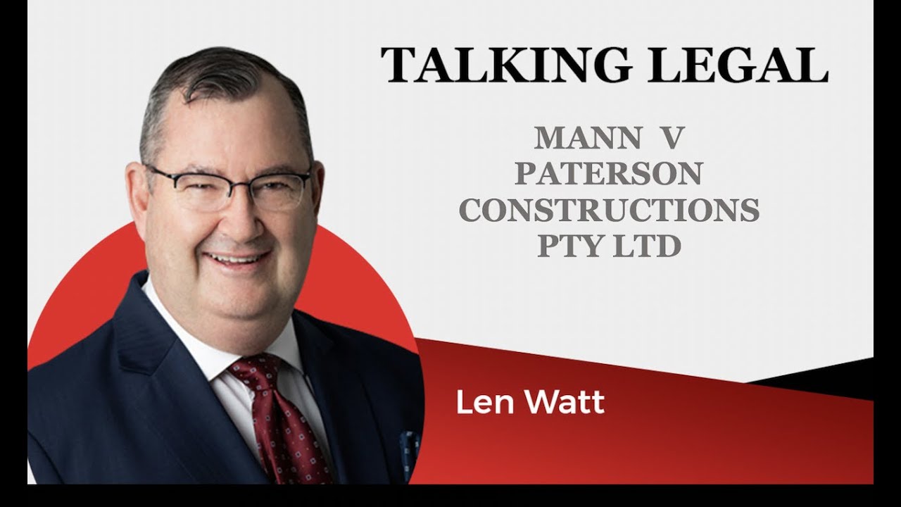 Mann v Paterson Constructions case, and the implications of the High ...