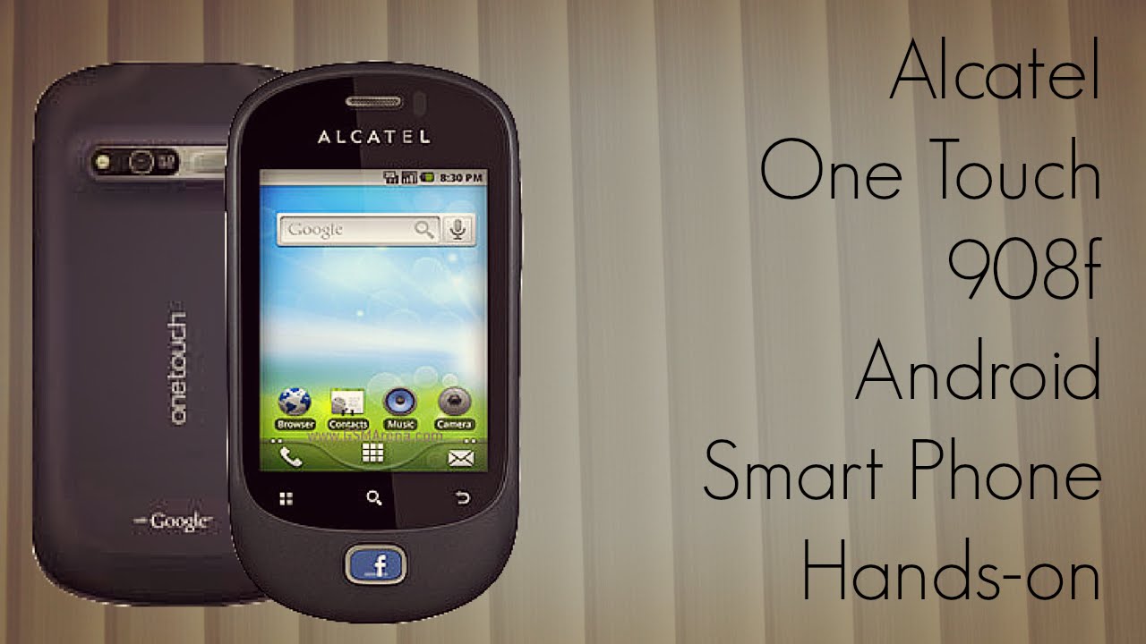 Alcatel One Touch 908f Android Smart Phone Hands-on at MWC - PhoneRadar ...