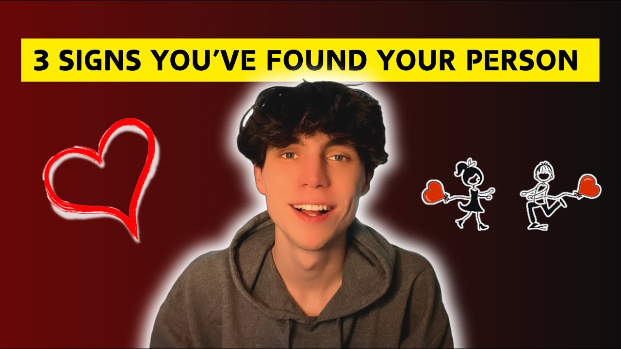 3 SIGNS YOU’VE FOUND YOUR PERSON - YouTube