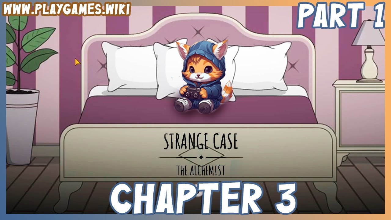 Strange Case: The Alchemist, Chapter 3 Part 1 - YouTube