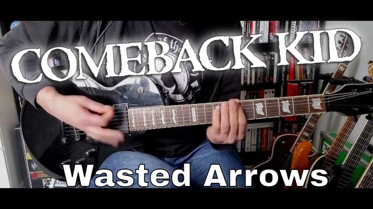 Comeback Kid - Wasted Arrows (Guitar Cover) - YouTube