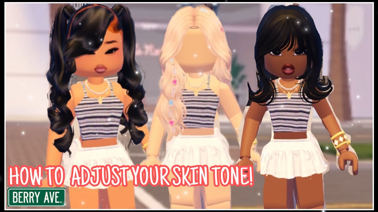 TUTORIAL HOW TO ADJUST YOUR BODY SKIN TONE TO YOUR FACE! BERRY AVE ...