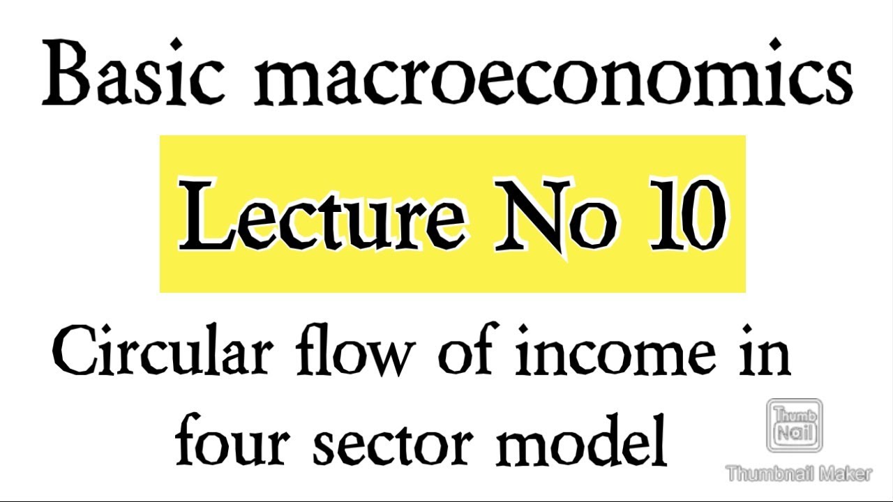 L10|U2Basic macroeconomics || Circular flow of income in four sector ...