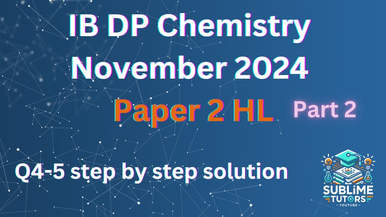 IB DP Chemistry Hl P2 November 2024 Q4-5 - YouTube