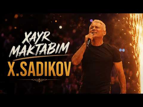 X.SADIKOV - HAYR MAKTABIM - 2025