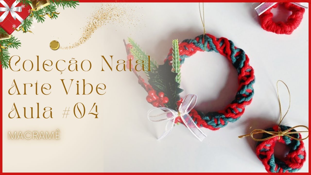 Guirlanda de Natal Macramê | Aula 04 • Coleção: Natal Arte Vibe Ateliê ...