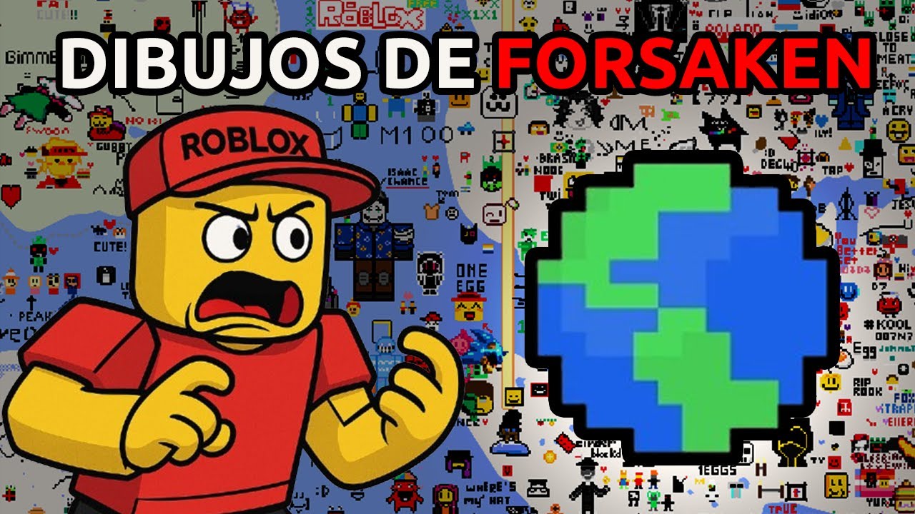 DIBUJOS DE FORSAKEN EN EL MUNDO /Wplace - YouTube