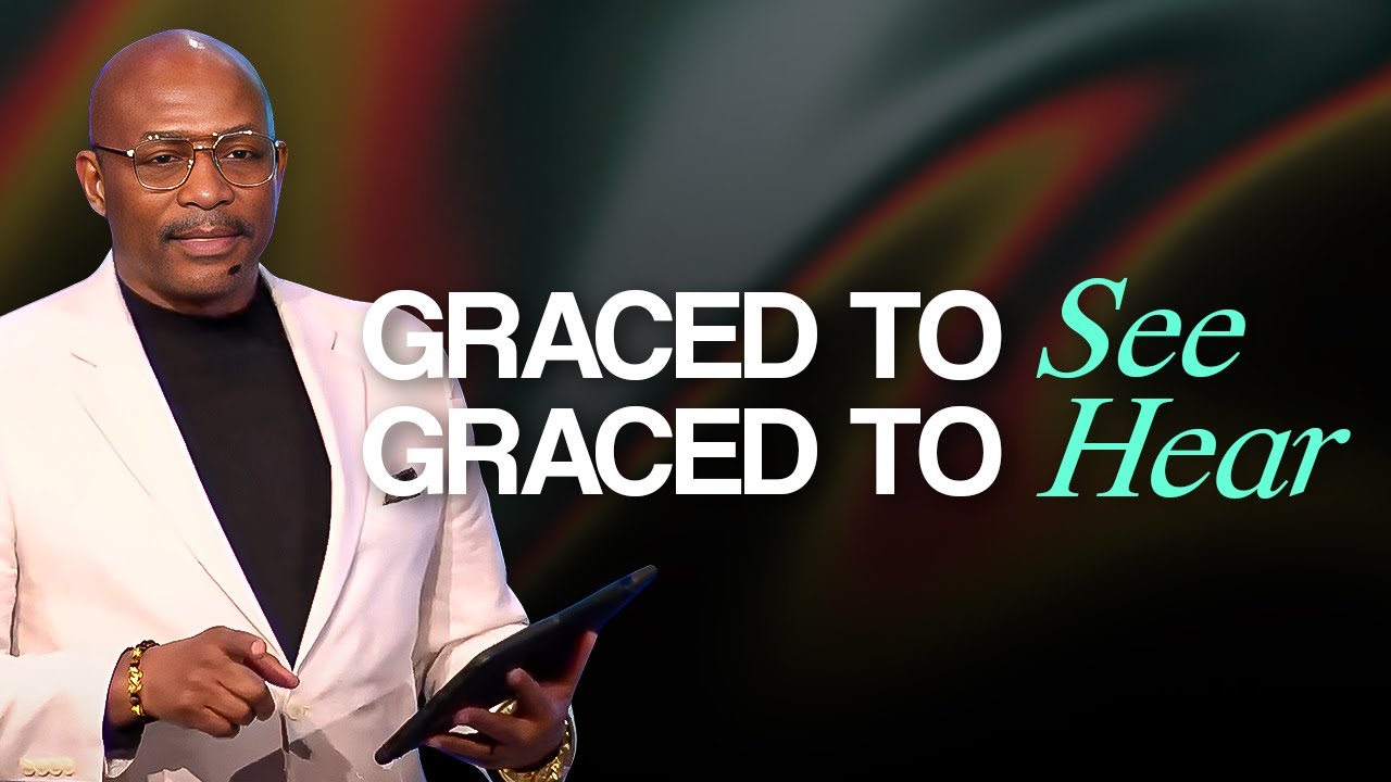 Graced to See and Graced To Hear | Ronald Bragg | 3.16.25 #grace #God # ...