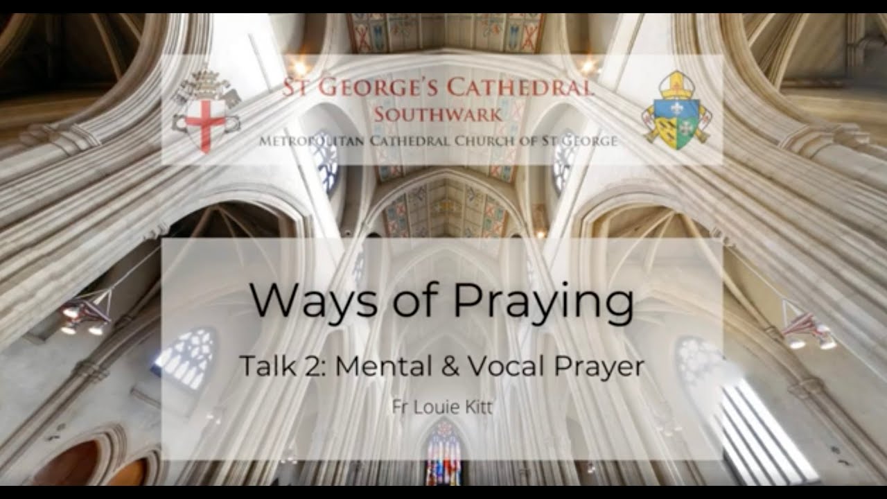 Ways of Praying Talk 2: Mental and Vocal Prayer - YouTube