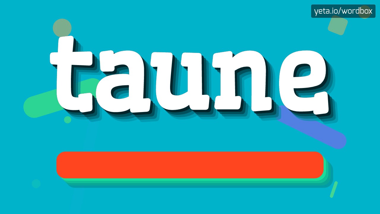 TAUNE - HOW TO PRONOUNCE IT!? - YouTube