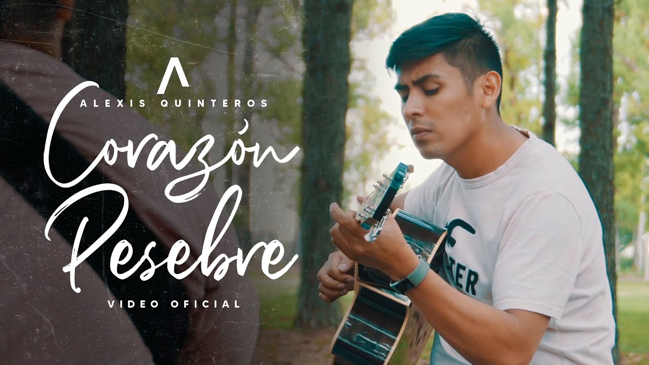 Alexis Quinteros - Corazón Pesebre (Cover/Video Oficial) #rescate # ...