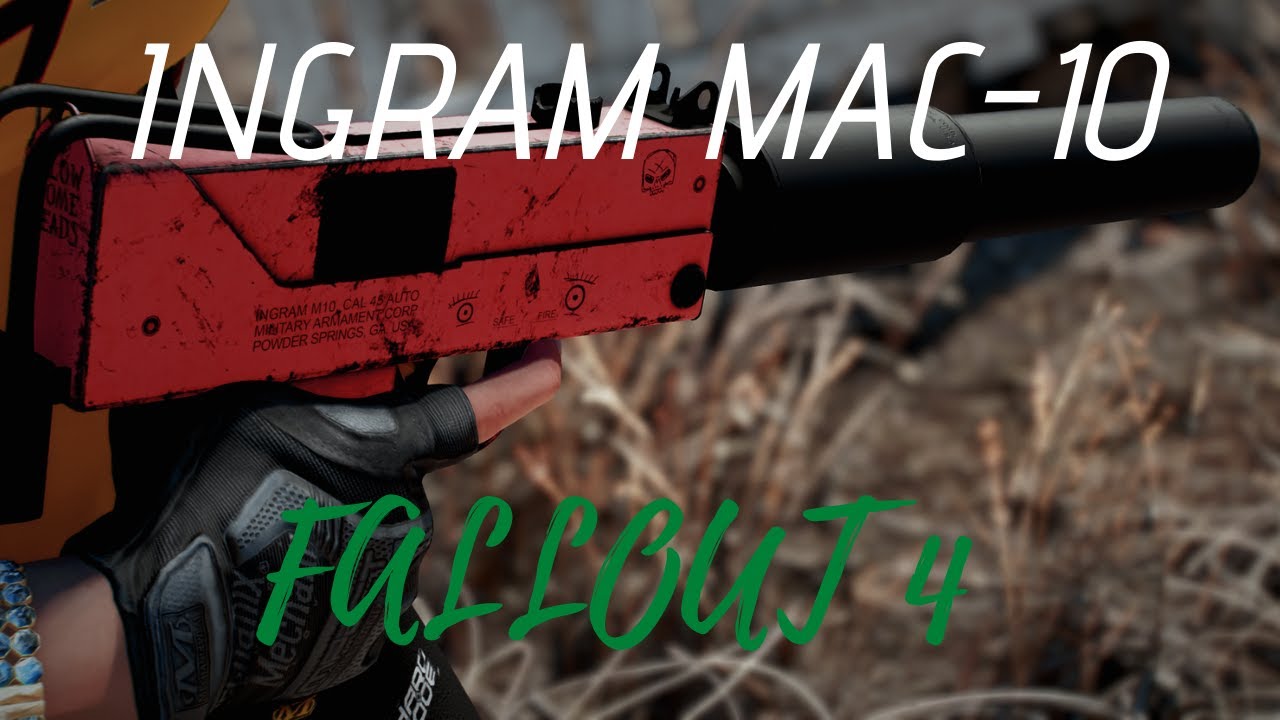 Fallout 4 - Ingram MAC-10 - YouTube