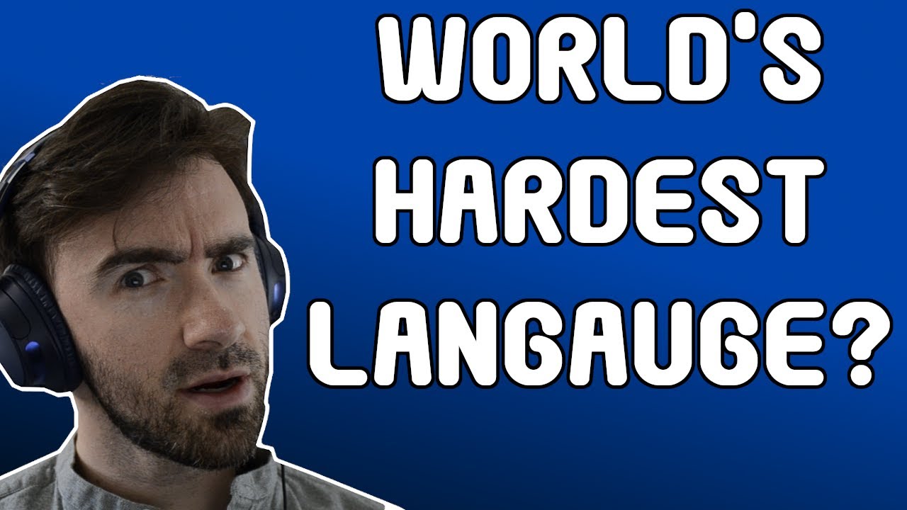 Hardest language in the WORLD?? - YouTube