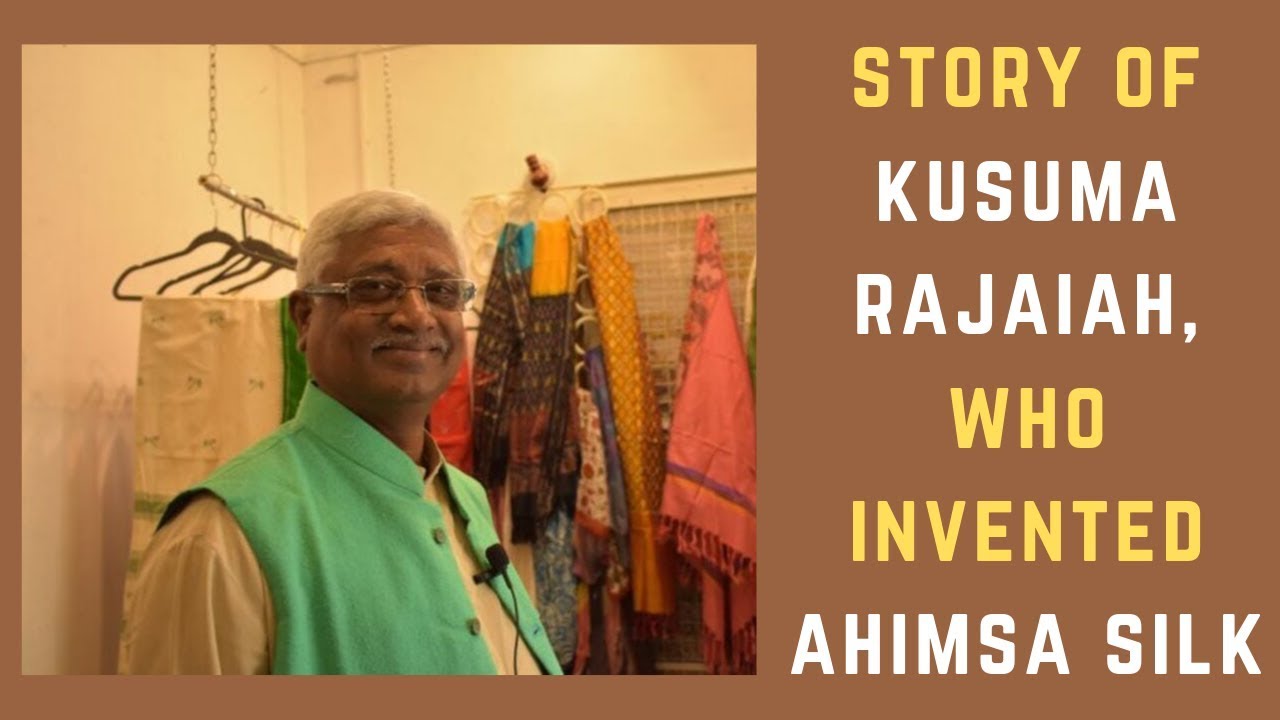The story of Kusuma Rajaiah, who invented Ahimsa Silk (non-violent silk ...