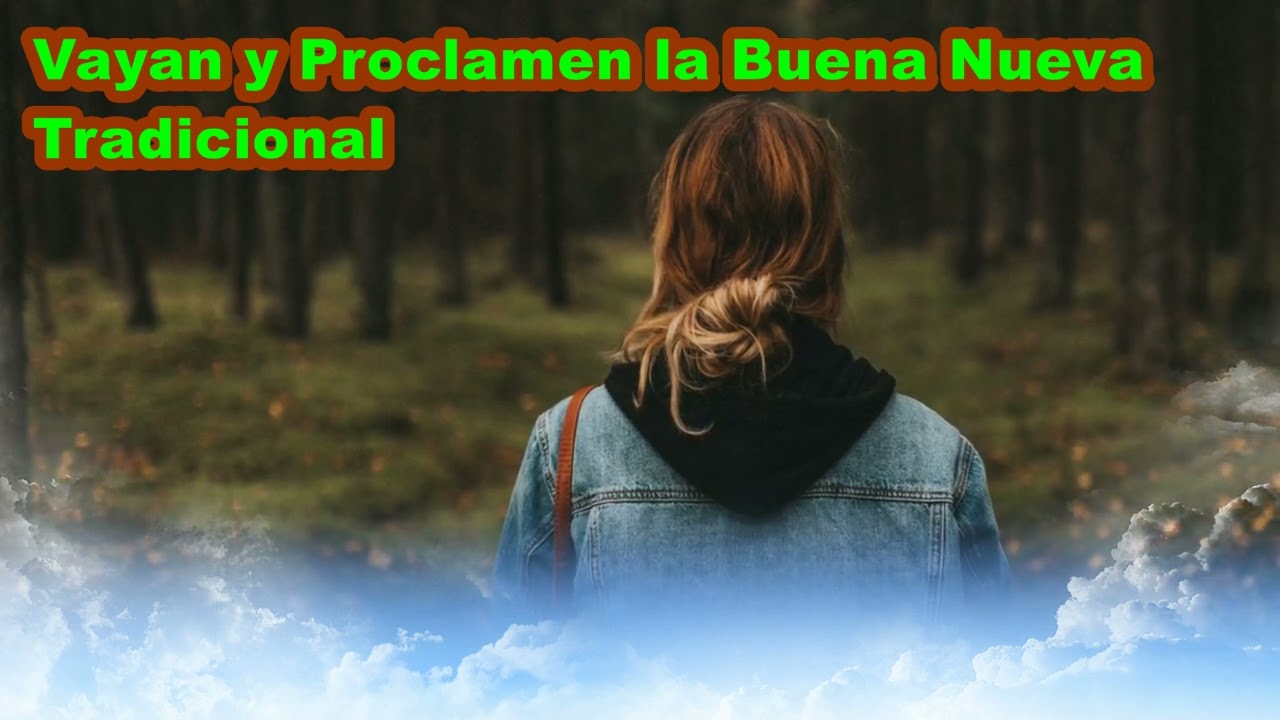 Vayan y Proclamen la Buena Nueva - Tradicional Chords - Chordify
