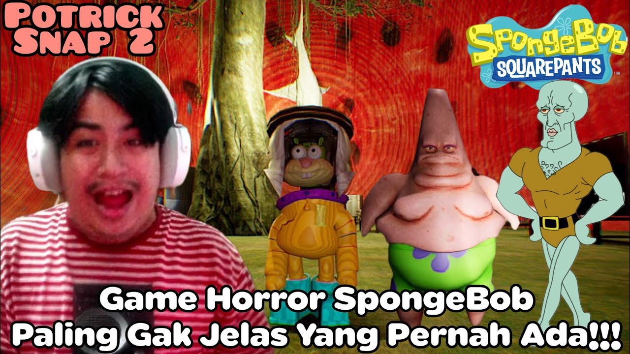 Game Horror Spongebob Paling Gak Jelas Yang Pernah Ada !!! - Potrick Snap 2 - YouTube