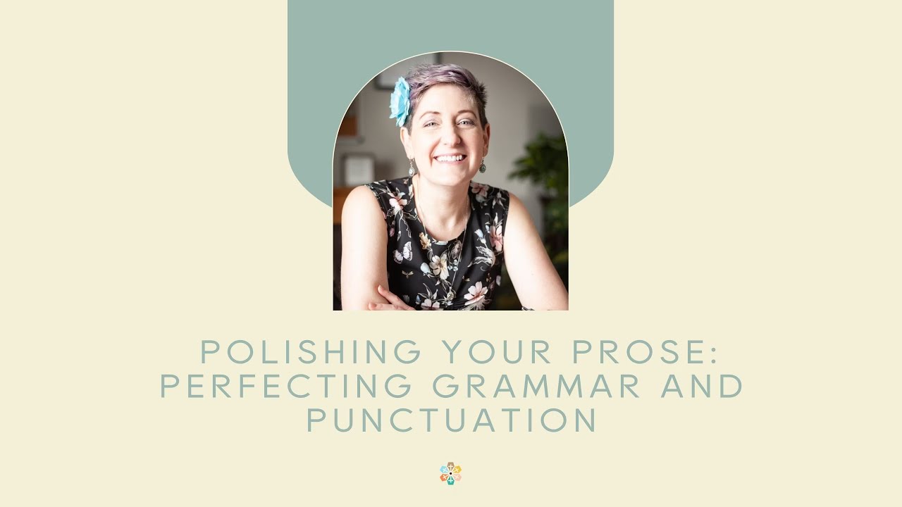 Polishing Your Prose: Perfecting Grammar and Punctuation with Deborah Pettit - YouTube