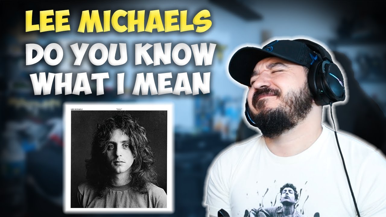LEE MICHAELS - Do You Know What I Mean | FIRST TIME HEARING REACTION - YouTube