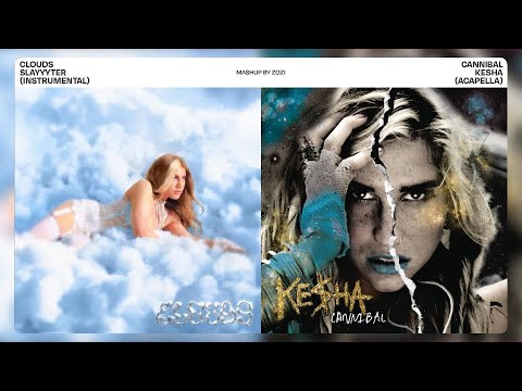 Clouds X Cannibal (MASHUP) - Kesha VS. Slayyyter - YouTube