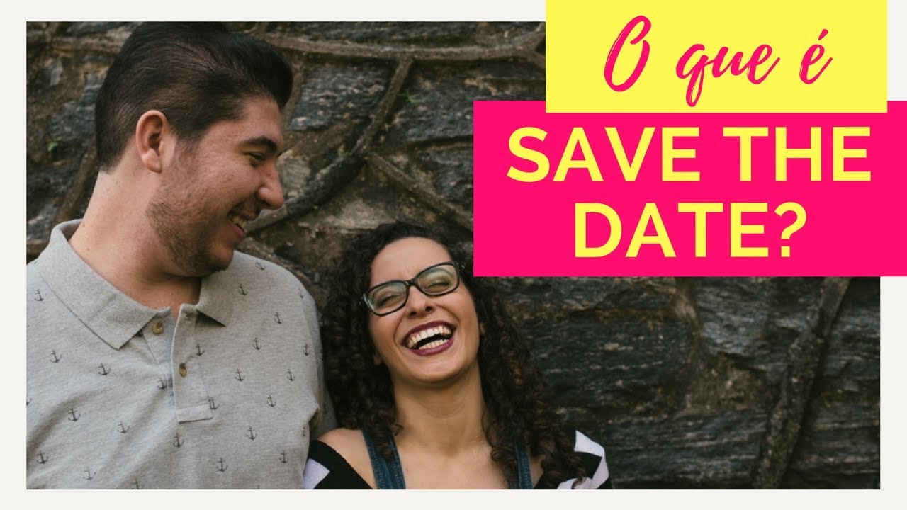 O QUE É SAVE THE DATE OU RESERVE ESTA DATA? - YouTube
