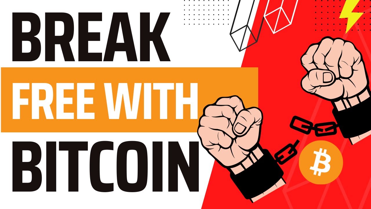 BREAK FREE WITH BITCOIN - Become Financially Free 30 Min - YouTube
