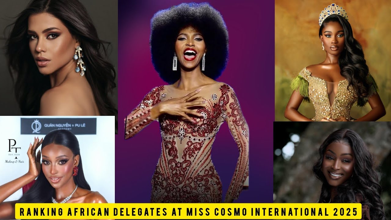 RANKING MISS COSMO 2025 AFRICAN DELEGATES, WHO WILL BRING HOME THE ...
