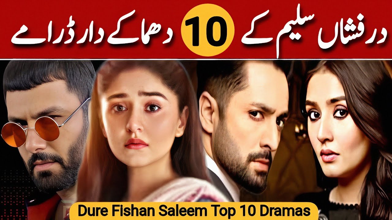 Best Dramas Of Dure Fishan Saleem | Top 10 Dramas of Dur-e-Fishan ...