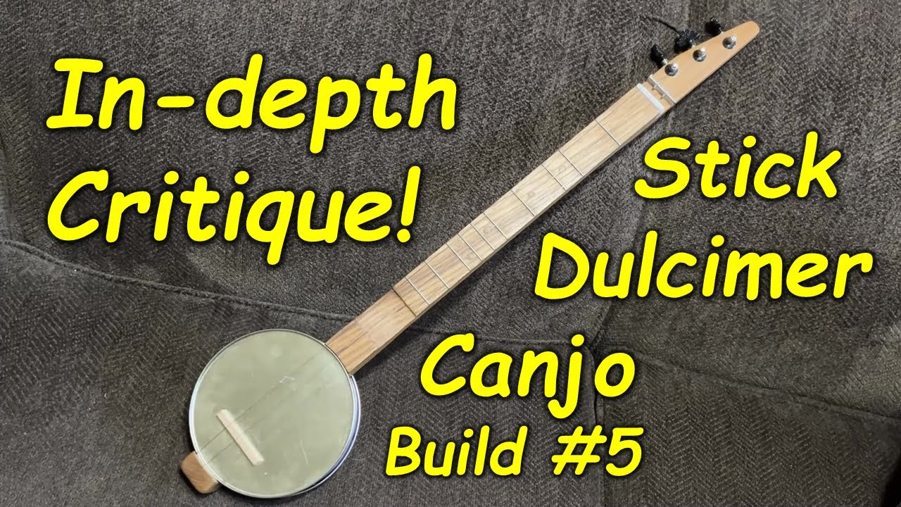 An in-depth critique of my 1st canjo build! Learn from my mistakes ...
