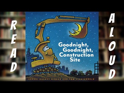 Goodnight, Goodnight, Construction Site | Papa Read This | Children's ...