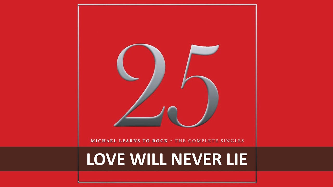 MICHAEL LEARNS TO ROCK - LOVE WILL NEVER LIE LYRICS - YouTube