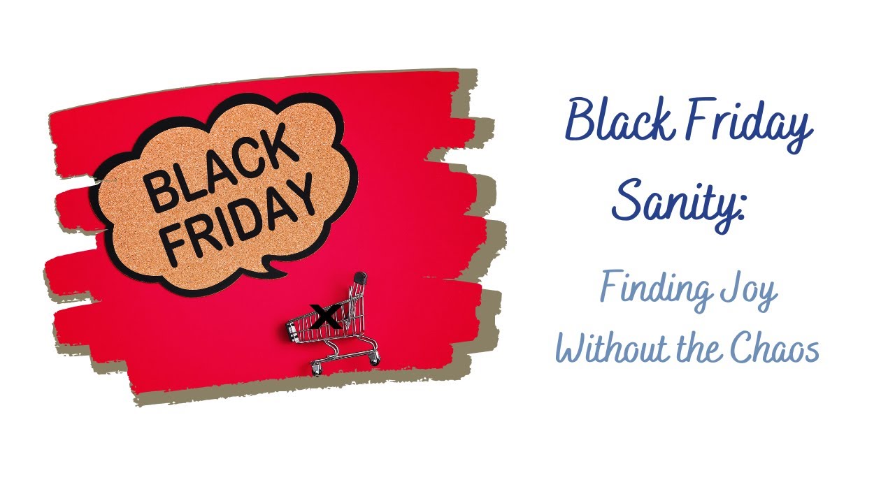 Looking for some Black Friday SANITY? - YouTube