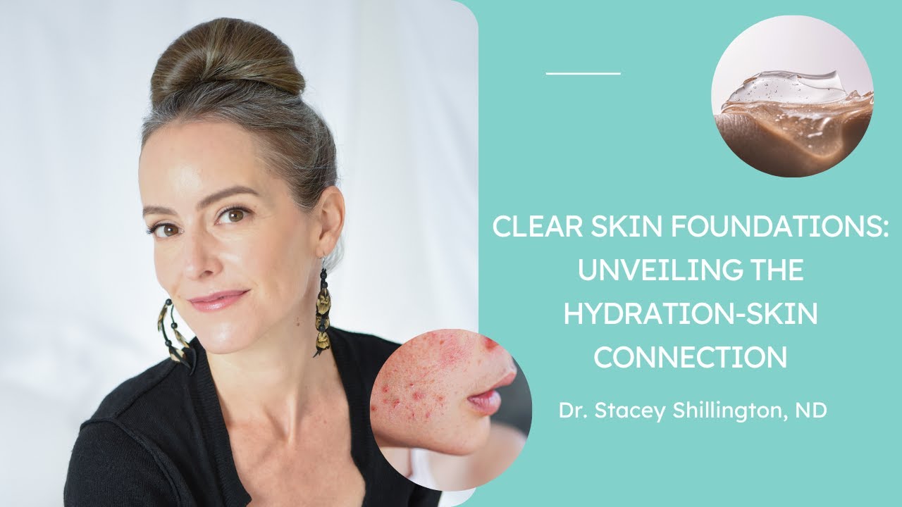 Clear Skin Foundations: Unveiling the Hydration-Skin Connection - YouTube