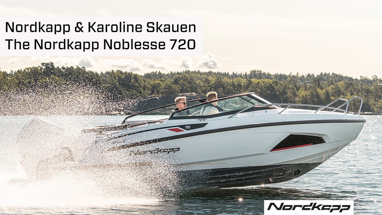 Choosing Nordkapp Noblesse 720 was easy - Karoline Skauen - Norwegian ...