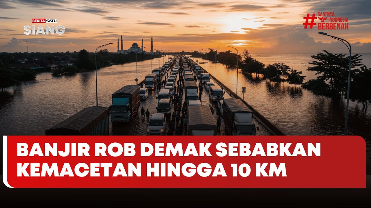 🔴 LIVE | Banjir Rob Demak Sebabkan Kemacetan Hingga 10 Km - Beritasatu ...