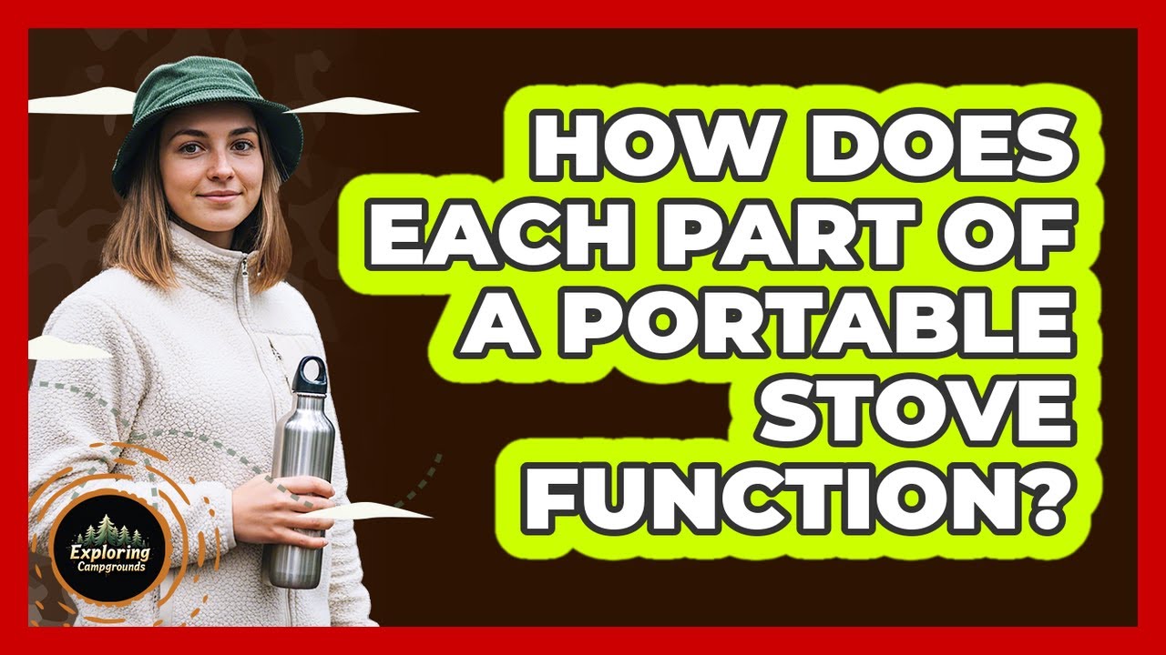 How Does Each Part Of A Portable Stove Function? - YouTube