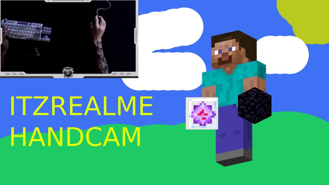 ItzRealMe Handcam (Old) - YouTube
