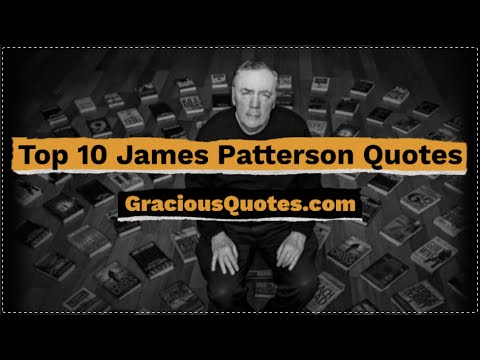 88 James Patterson Quotes About Reading (WRITING)